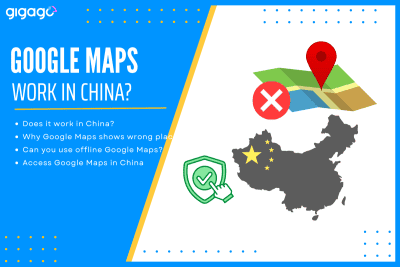 Does Google Maps work in China? How to access it there GIGAGO